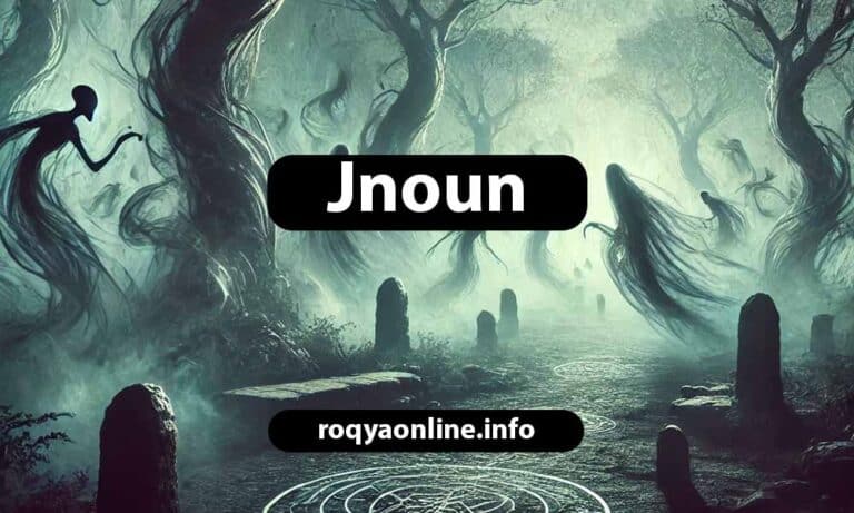 Jnoun : Existence, preuves et Protection - [Article 2025 ] ROQYAONLINE