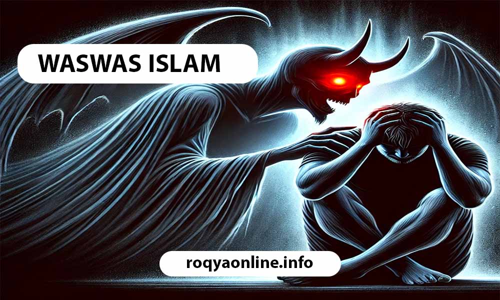 Waswas islam : Le chuchotements du diable - [Article 2025 ] ROQYAONLINE